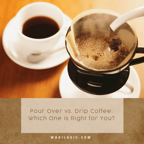 Pour Over vs. Drip Coffee: Which One is Right for You?